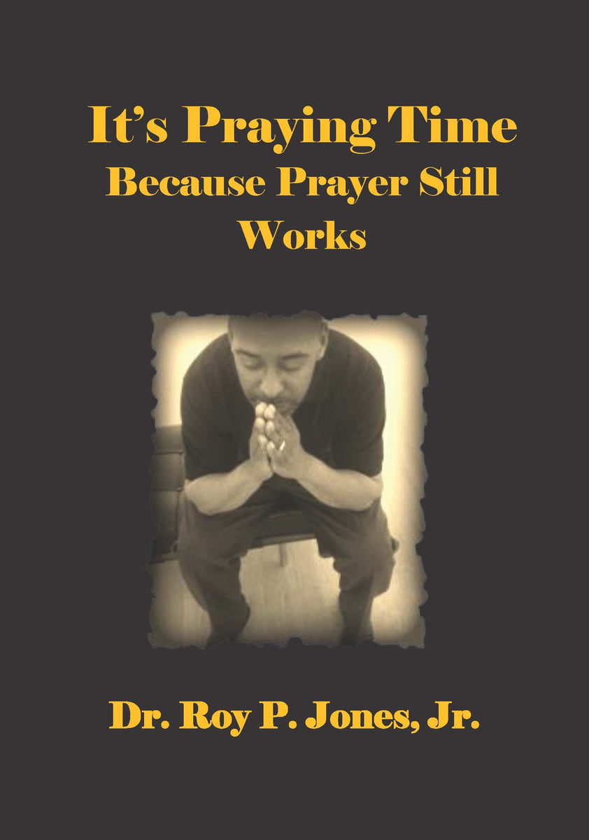 It’s praying time because prayer still works – LEEDS PRESS BOOKSTORE